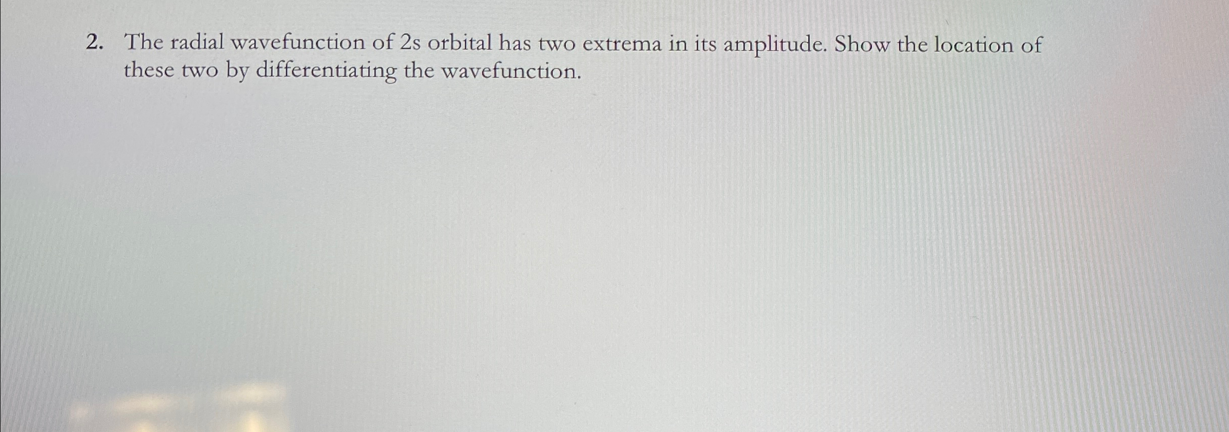 Solved The Radial Wavefunction Of 2s ﻿orbital Has Two