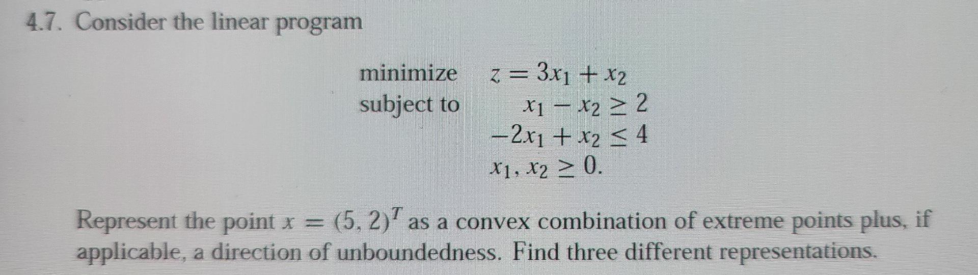Solved 4.7. Consider the linear program minimize subject to | Chegg.com