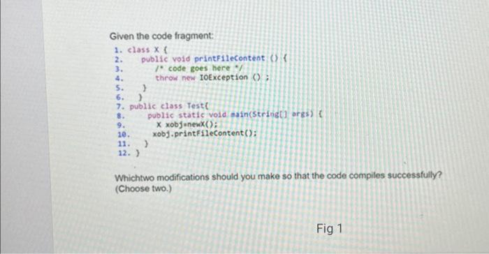 Given the code fragment: 1. class X ( 2. 3. public | Chegg.com