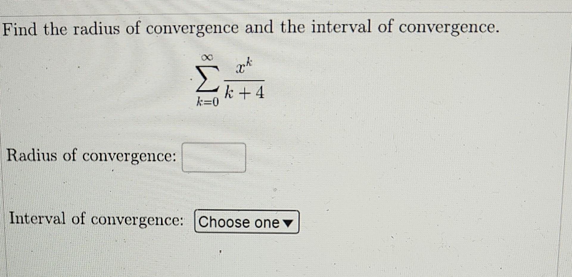 Solved Find the radius of convergence and the interval of | Chegg.com