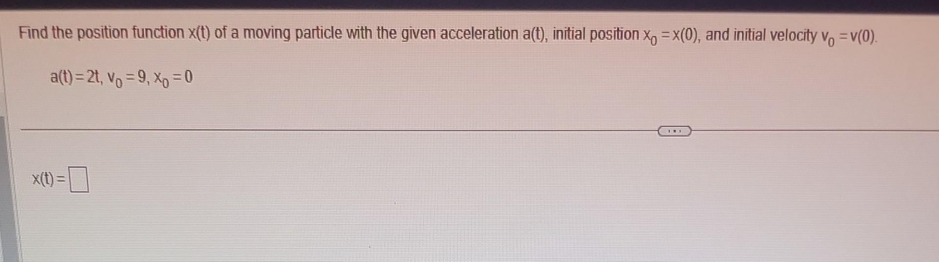 Solved Find the position function x(t) of a moving particle | Chegg.com