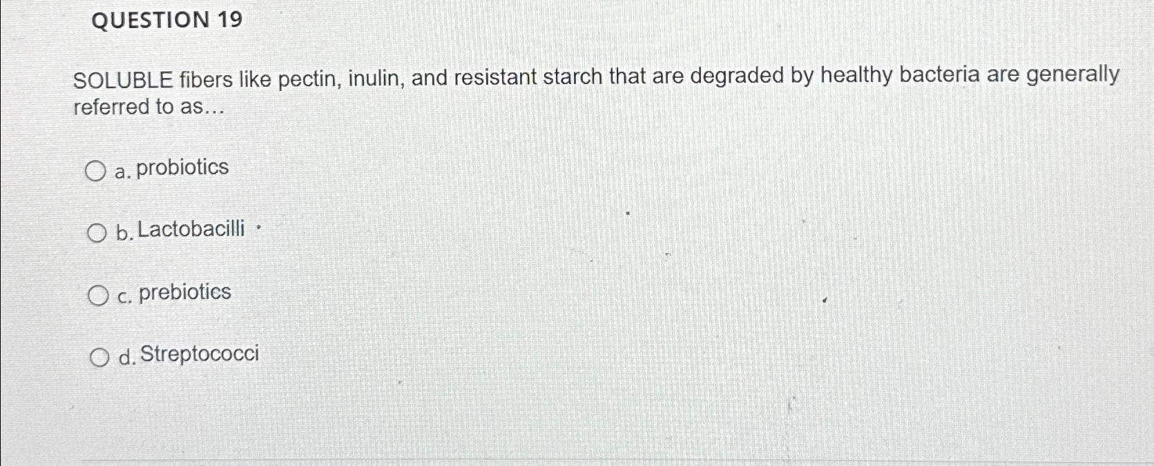 Solved QUESTION 19SOLUBLE fibers like pectin, inulin, and | Chegg.com