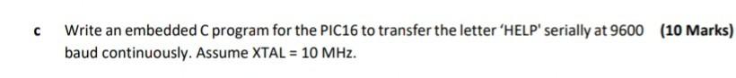 Solved с Write an embedded C program for the PIC16 to | Chegg.com