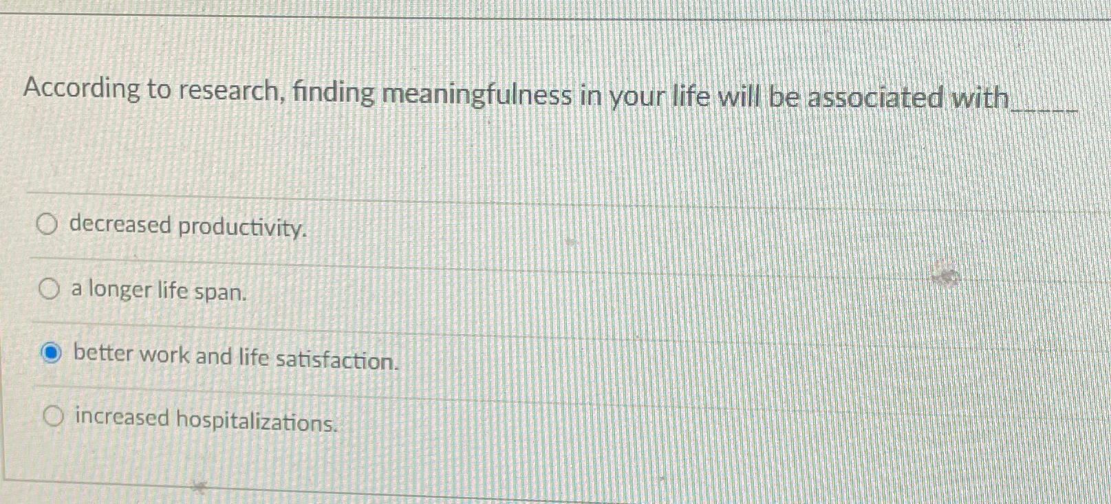 Solved According to research, finding meaningfulness in your | Chegg.com