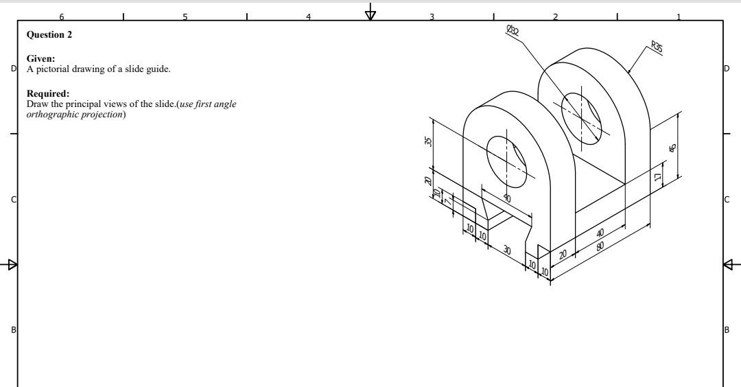 Solved Question 2 35 D Given: A pictorial drawing of a slide | Chegg.com