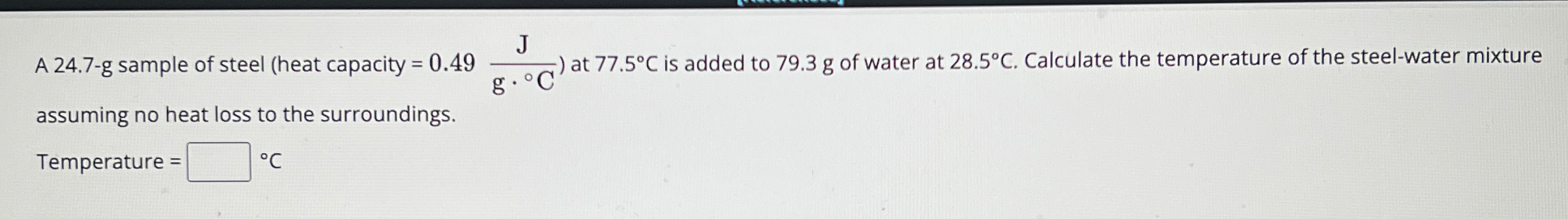 Solved A 24.7-g sample of steel (heat capacity =0.49Jg*°C ) | Chegg.com
