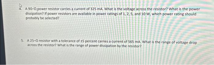 Solved 4. A 90-Q power resistor carries a current of 325 mA. | Chegg.com