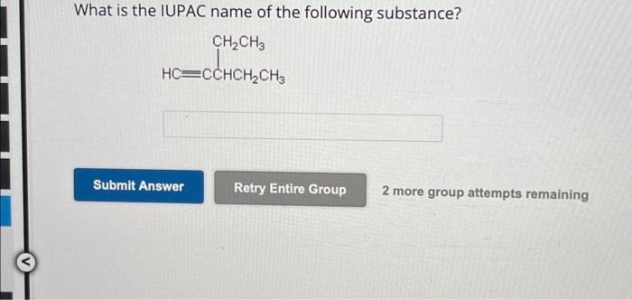 Solved What is the IUPAC name of the substance shown in the | Chegg.com