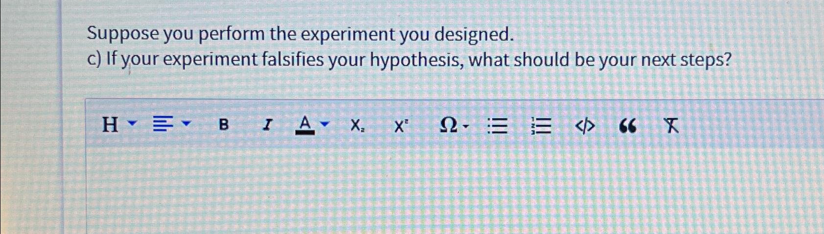 Solved Suppose you perform the experiment you designed.c) | Chegg.com