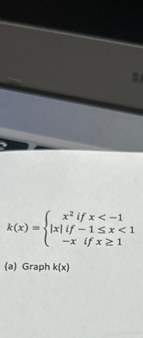 Solved k(x)={x2 if x