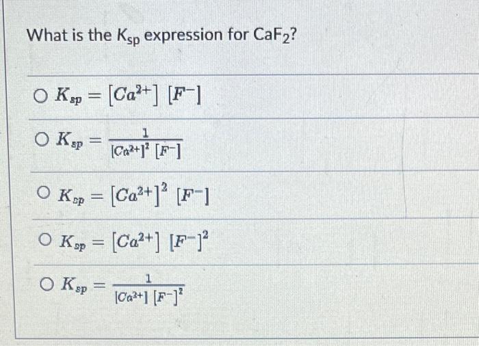 Solved What is the Ksp expression for CaF2 ? | Chegg.com
