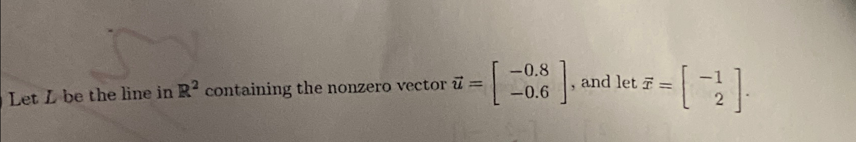 Solved Let L ﻿be the line in R2 ﻿containing the nonzero | Chegg.com