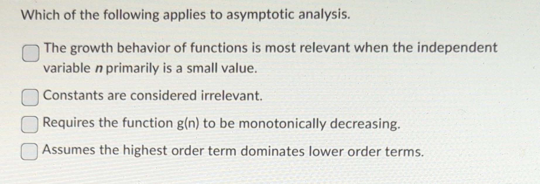 Solved Which of the following applies to asymptotic | Chegg.com