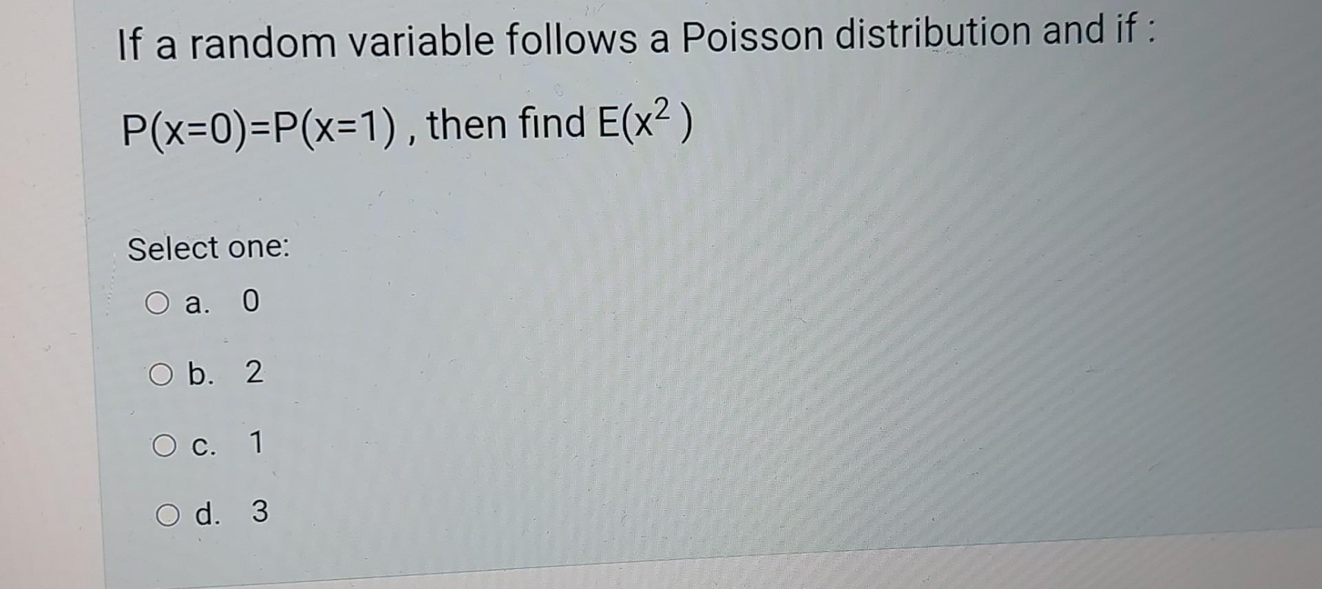 Solved If a random variable follows a Poisson distribution | Chegg.com