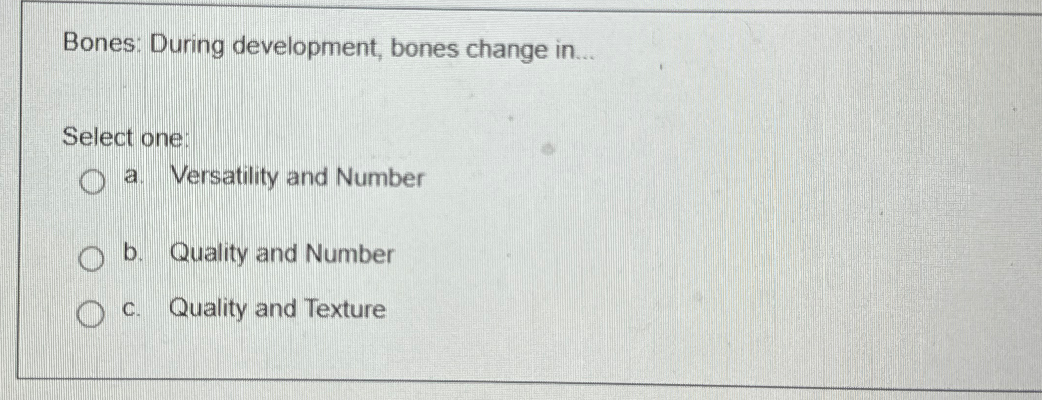 Solved Bones: During development, bones change in...Select | Chegg.com