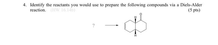Solved 4. Identify the reactants you would use to prepare | Chegg.com