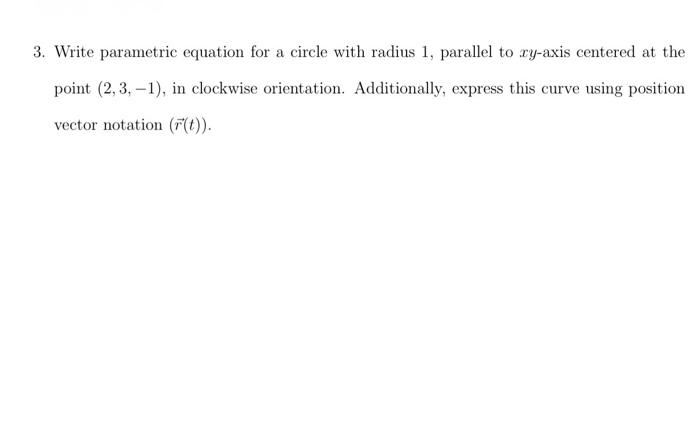 Solved 3. Write parametric equation for a circle with radius | Chegg.com