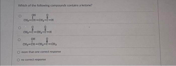 [Solved]: Which of the following compounds contains a ketone