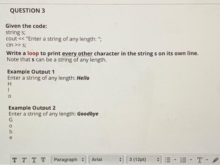 Solved QUESTION 3 Given the code: string s; cout