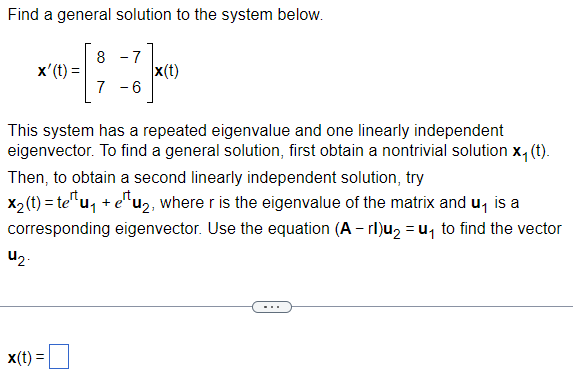 Solved Find a general solution to the system | Chegg.com