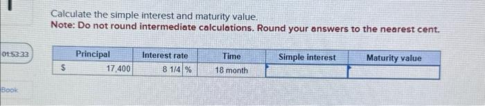 Solved Calculate the simple interest and maturity value. | Chegg.com