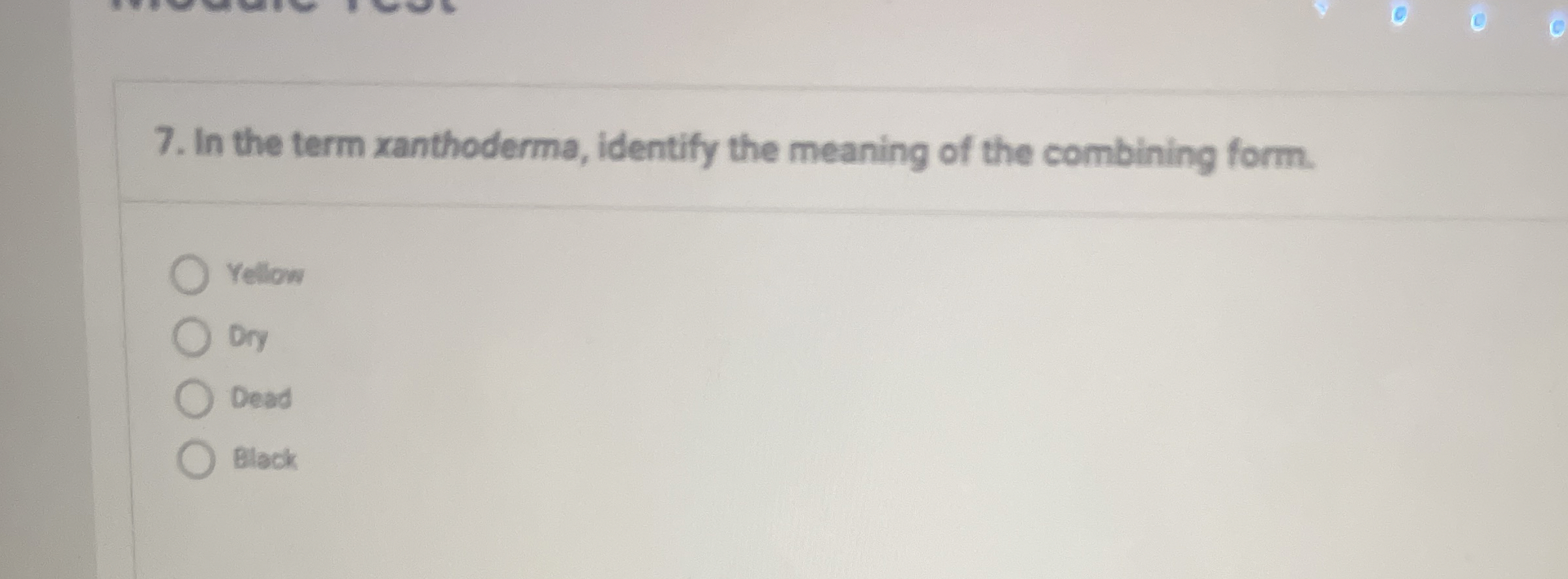 Solved In the term xanthoderma, identify the meaning of the | Chegg.com