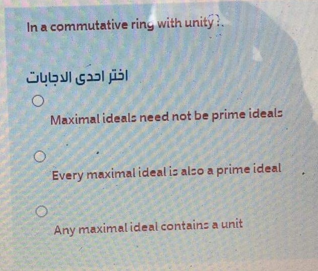 Solved In a commutative ring with unity. اختر احدى الدجابات | Chegg.com