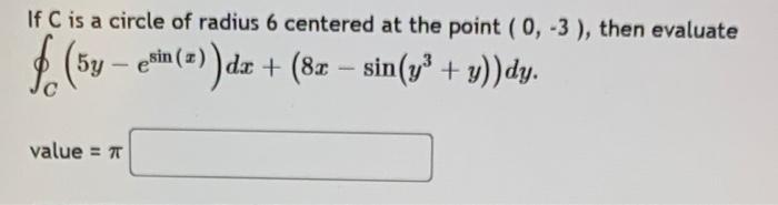 Solved If C is a circle of radius 6 centered at the point | Chegg.com