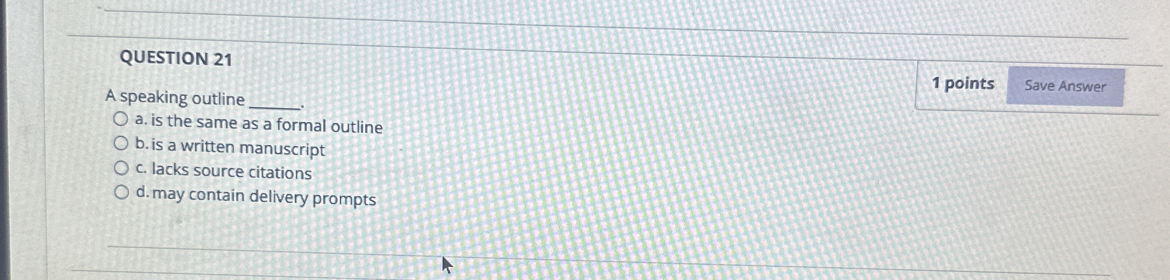 Solved QUESTION 211 ﻿pointsA speaking outlinea. ﻿is the same | Chegg.com