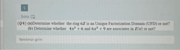 Solved (Q4) (a)Determine whether the ring 6Z is an Unique | Chegg.com