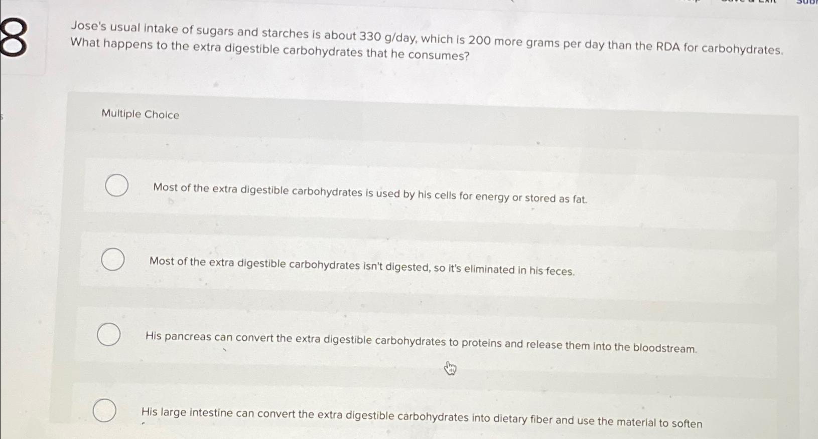 Solved Jose's usual intake of sugars and starches is about | Chegg.com