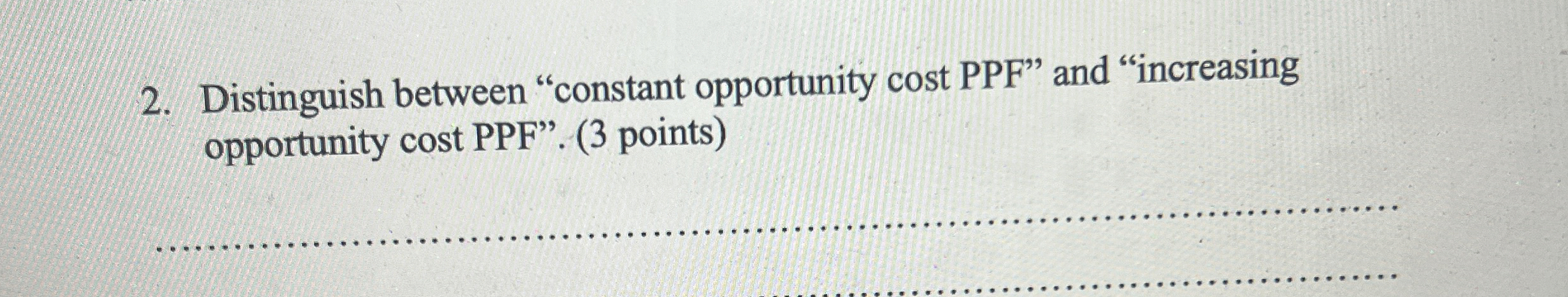 Solved Distinguish between "constant opportunity cost PPF" | Chegg.com