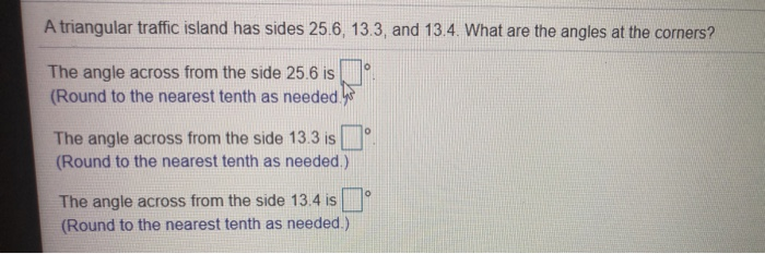 Solved A triangular traffic island has sides 25.6, 13.3, and | Chegg.com