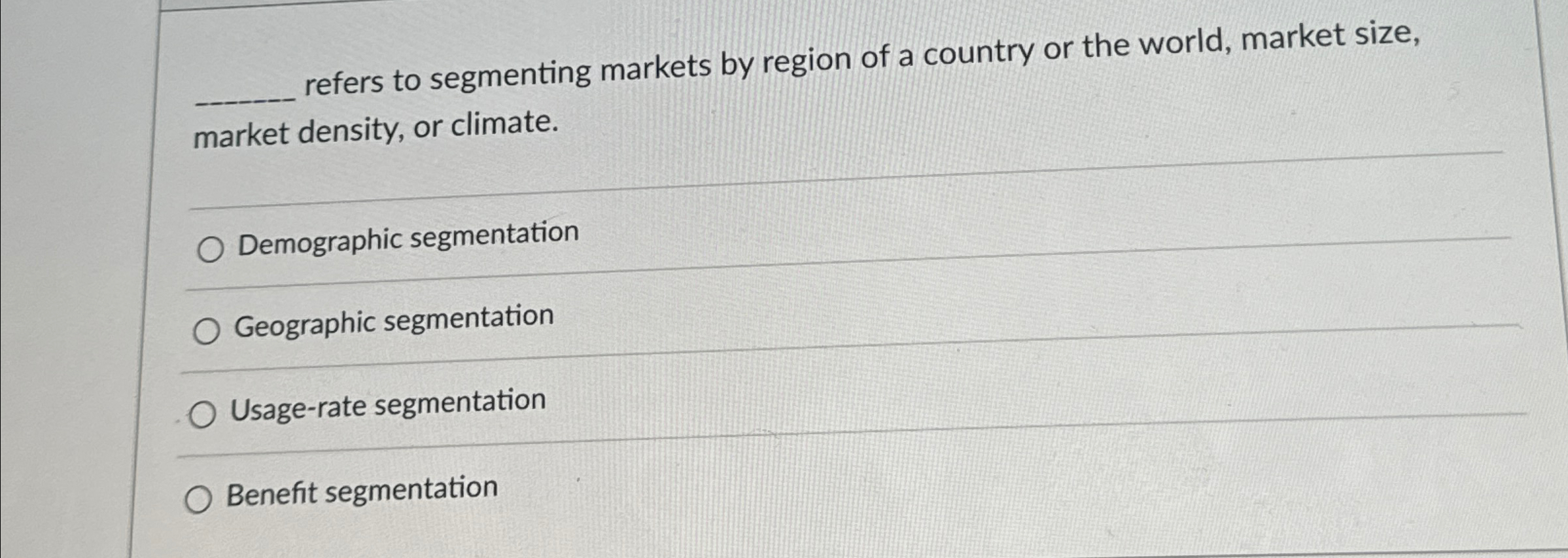 Solved refers to segmenting markets by region of a country | Chegg.com
