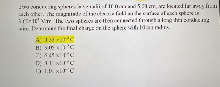 Solved Two conducting spheres have radii of 10.0 cm and 5.00 | Chegg.com