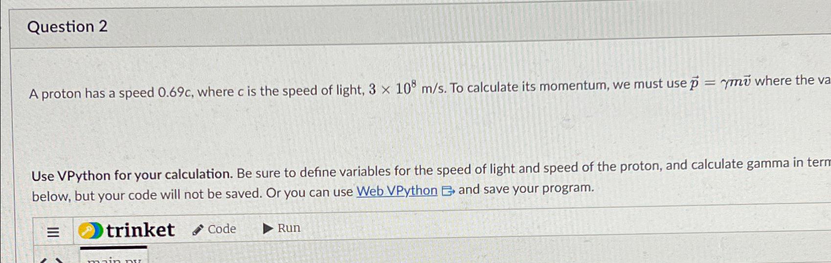 Solved Question 2A proton has a speed 0.69c, ﻿where c ﻿is | Chegg.com