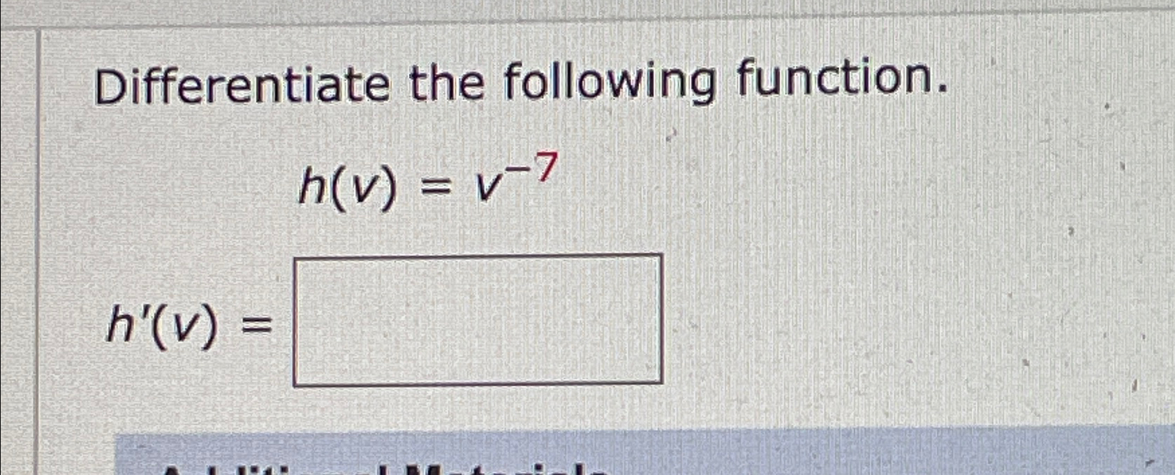 Solved Differentiate the following function.h(v)=v-7h'(v)= | Chegg.com