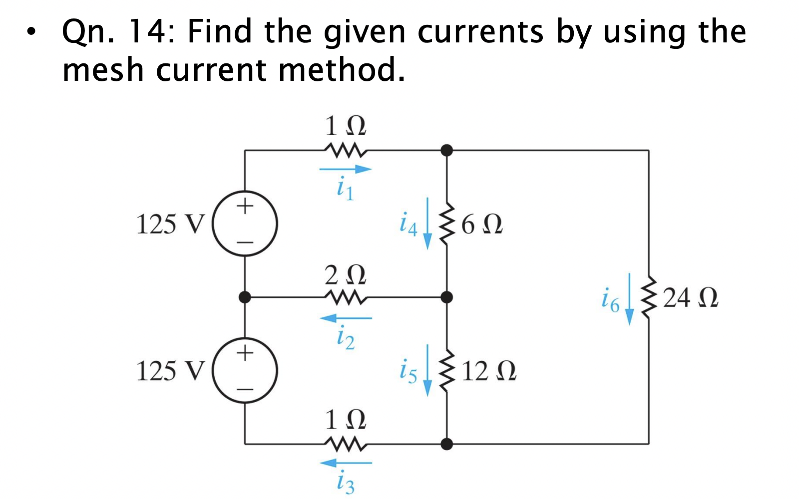 Solved Qn. 14: Find the given currents by using themesh | Chegg.com