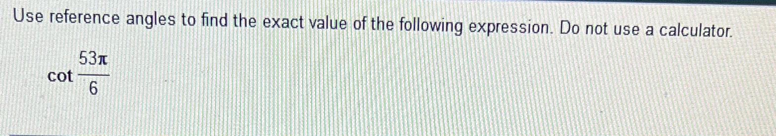 Solved Use reference angles to find the exact value of the | Chegg.com