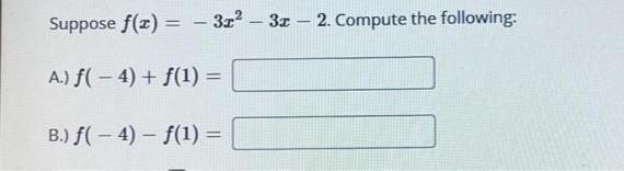 Solved Suppose f(x)=−3x2−3x−2 A.) f(−4)+f(1)= B.) | Chegg.com