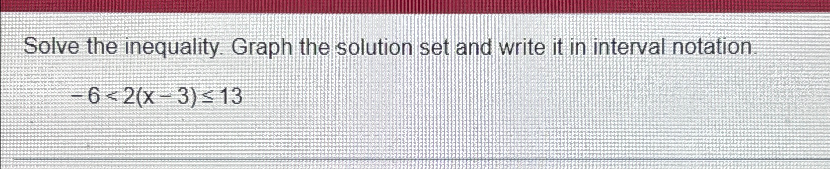 Solved Solve the inequality. Graph the solution set and | Chegg.com