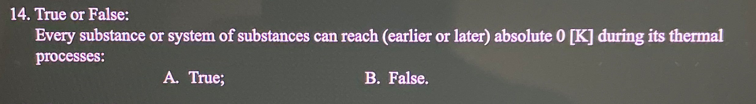 Solved True or False:Every substance or system of substances | Chegg.com
