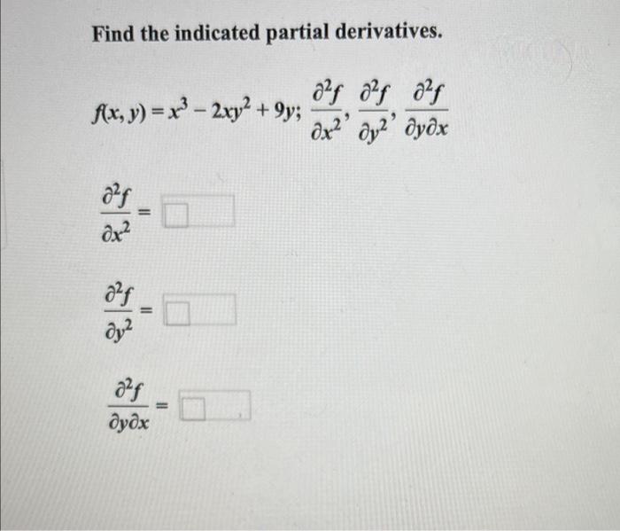 Solved Find the indicated partial derivatives. f(x, y) = x3 | Chegg.com