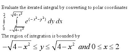 Solved Evaluate the iterated integral by converting to polar | Chegg.com