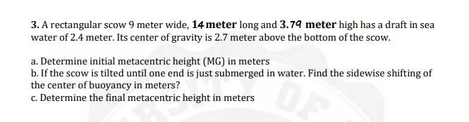 Solved 3. A rectangular scow 9 meter wide, 14 meter long and | Chegg.com