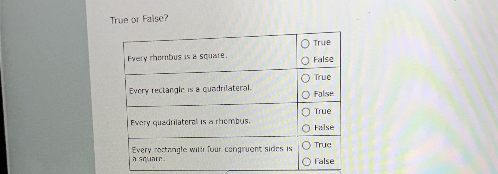 Solved True or False?\table[[Every rhombus is a | Chegg.com