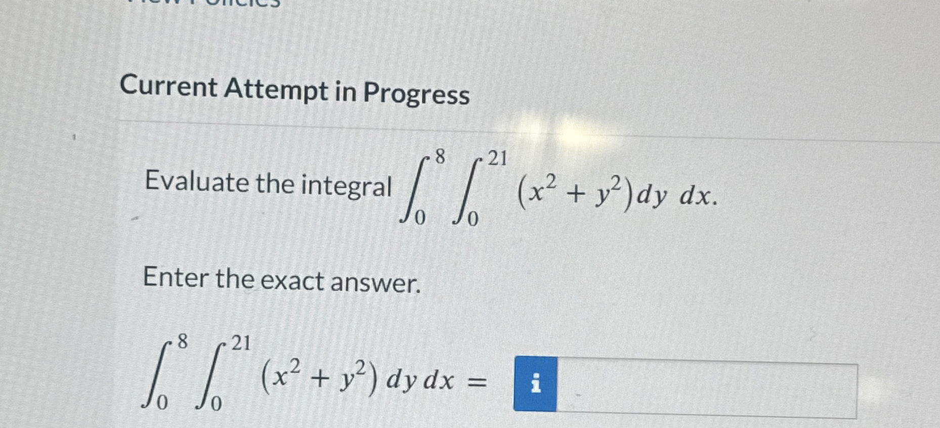 Solved Current Attempt in ProgressEvaluate the integral | Chegg.com