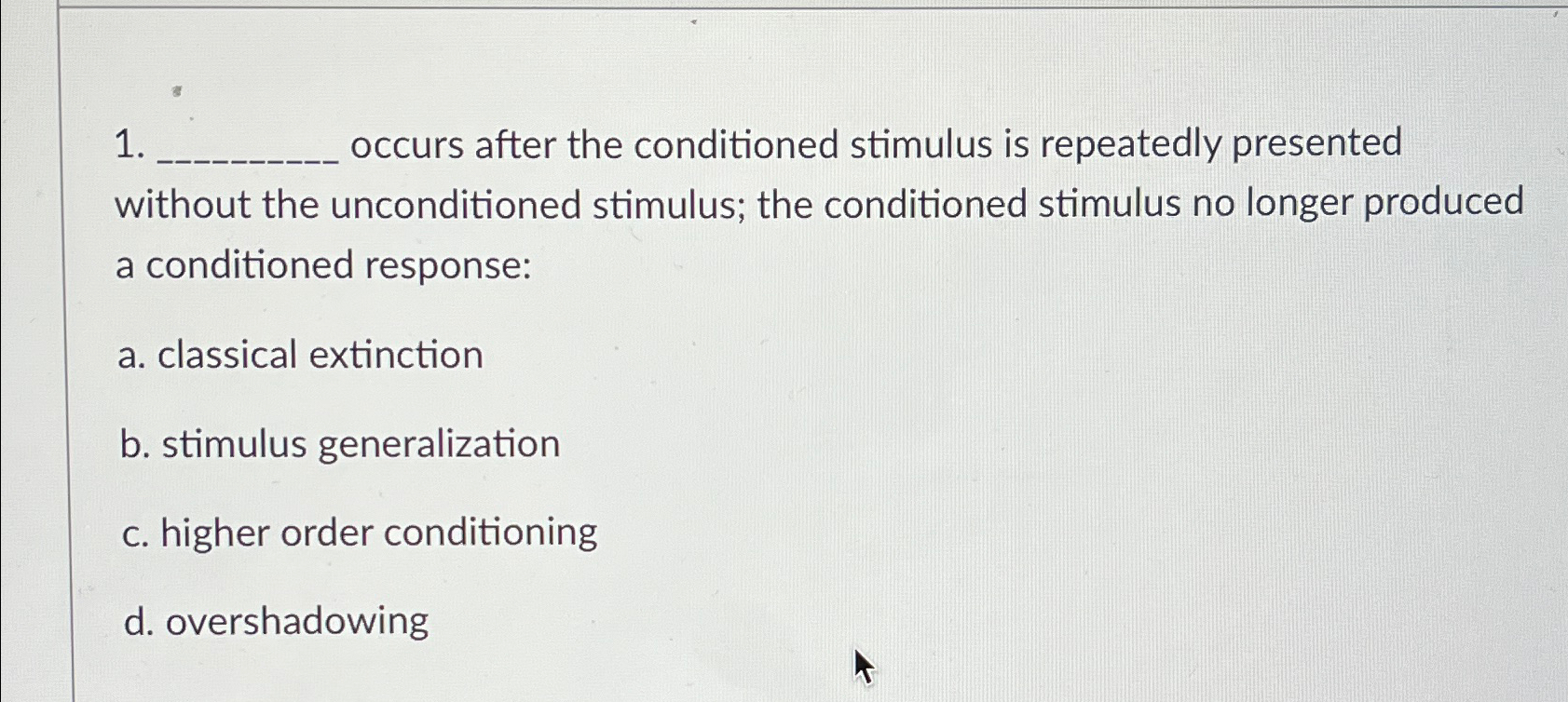 Solved 1 ﻿occurs after the conditioned stimulus is | Chegg.com
