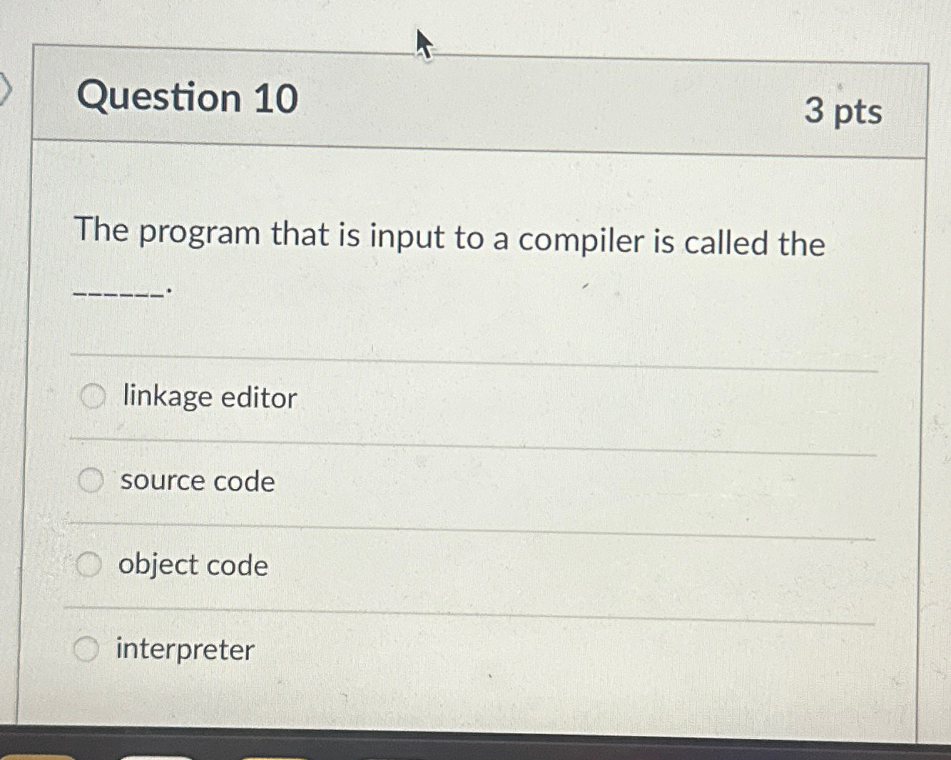 Solved Question 103 ﻿ptsThe program that is input to a | Chegg.com