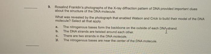 Solved 9. Rosalind Franklin's photographs of the X-ray | Chegg.com